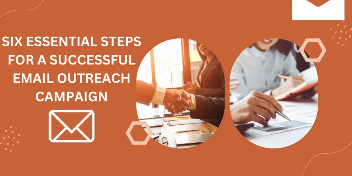6 Essential Steps for Successful Email Outreach Campaign
